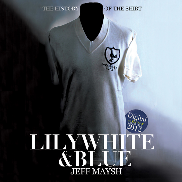 Lilywhite & Blue - Interview with author Jeff Maysh - Tottenham Hotspur ...